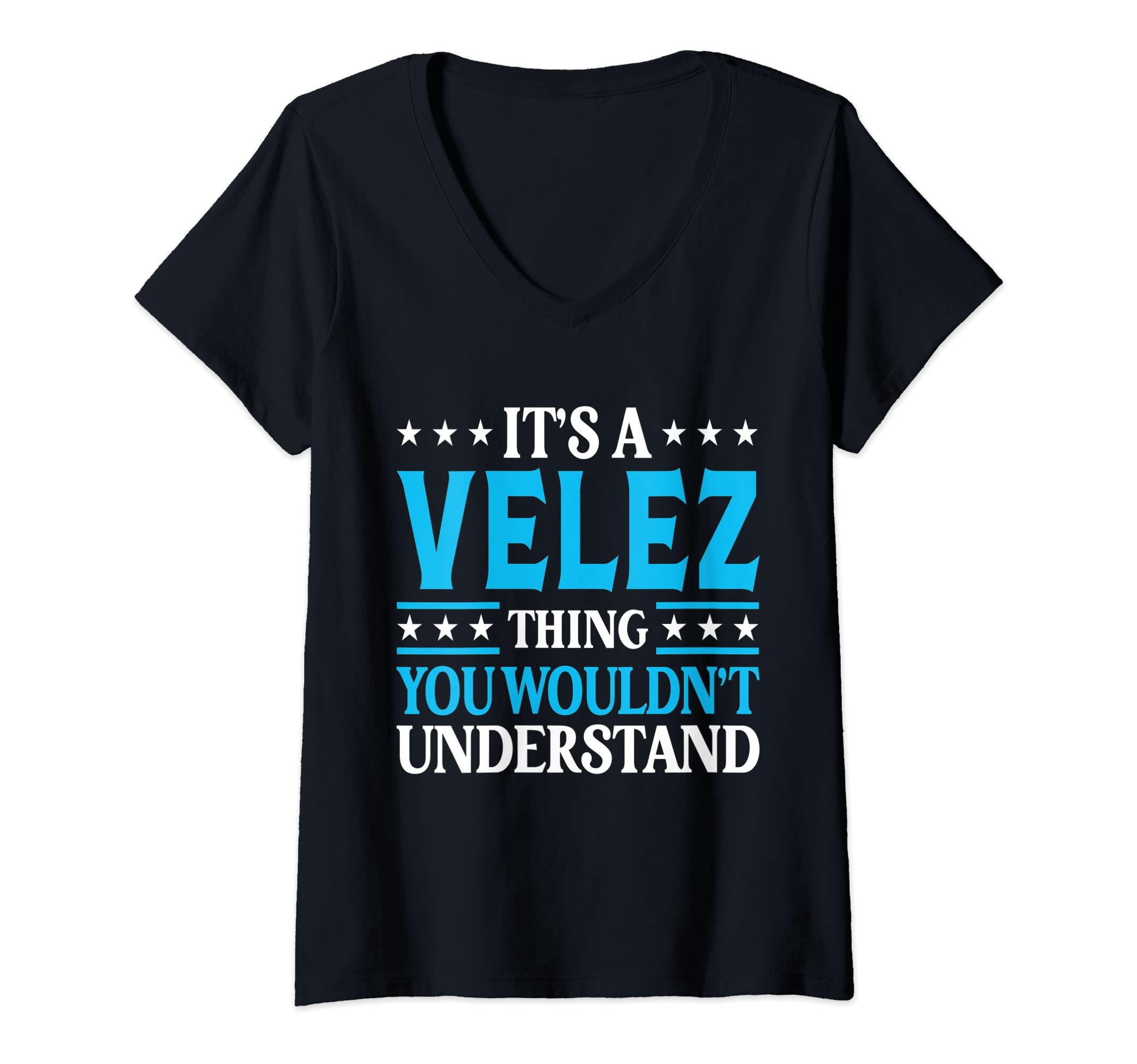 Womens It's A Velez Thing Surname Funny Team Family Last Name Velez V-Neck T-Shirt