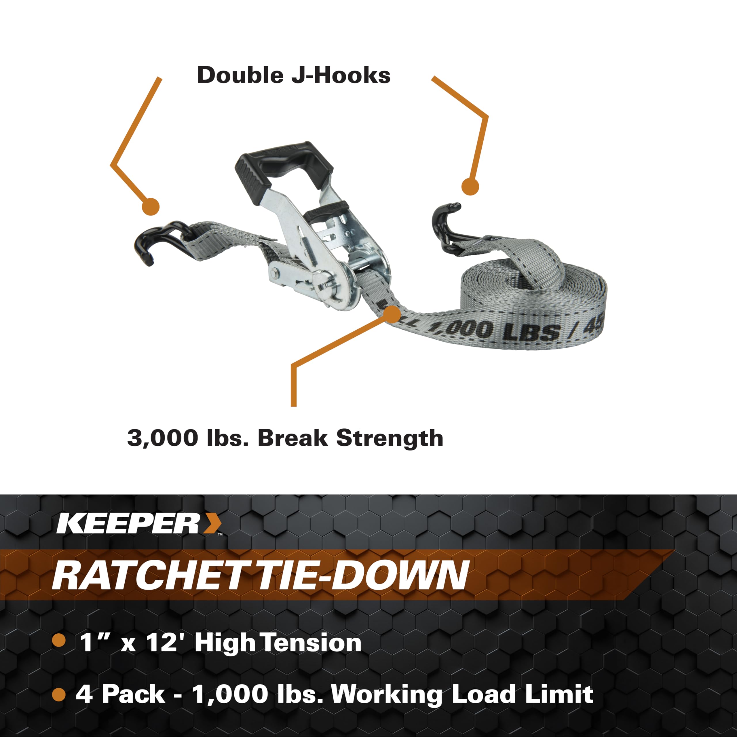 HAMPTON PROD Keeper – 1” x 12' High Tension Ratchet Tie-Down with Double J-Hooks, 4 Pack - 1,000 lbs. Working Load Limit and 3,000 lbs. Break Strength