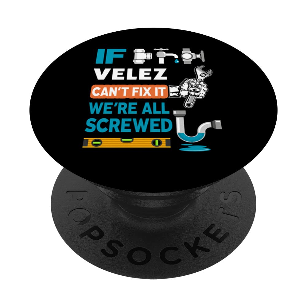 Funny plumber custom name if Velez can't fix it we're all PopSockets Swappable PopGrip