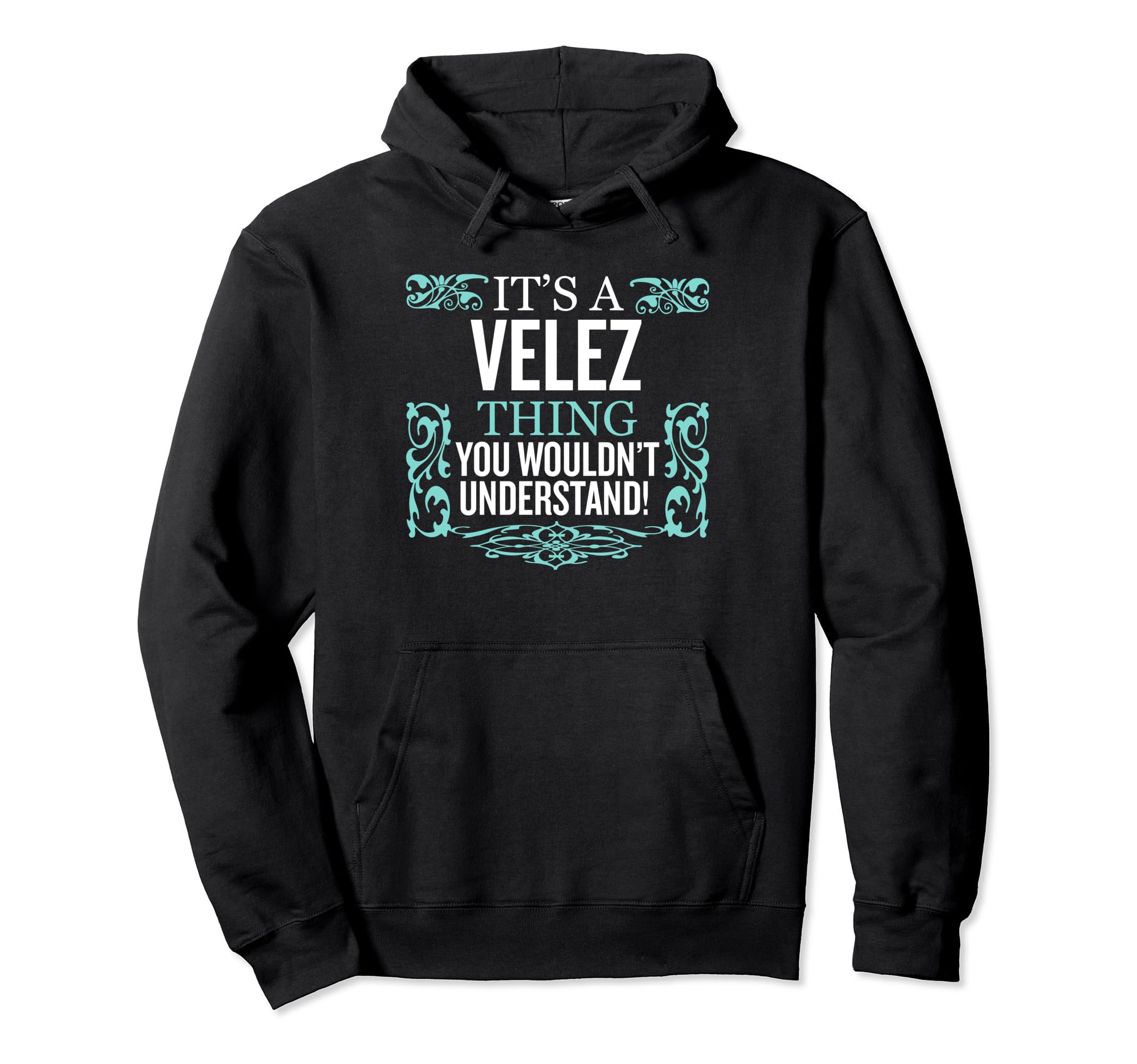 It's Velez Thing You Wouldn't Understand Funny Men Women Pullover Hoodie
