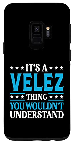 Galaxy S9 It's A Velez Thing Surname Funny Team Family Last Name Velez Case