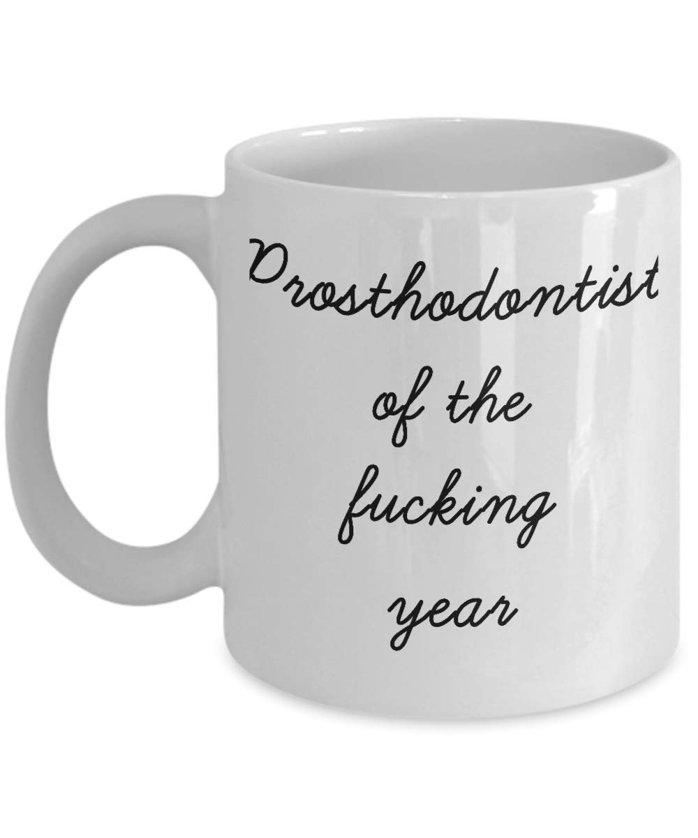 Best Prosthodontist Mug Funny Appreciation Mug for Coworkers Gag Swearing Mug for Adults Novelty Tea Cup