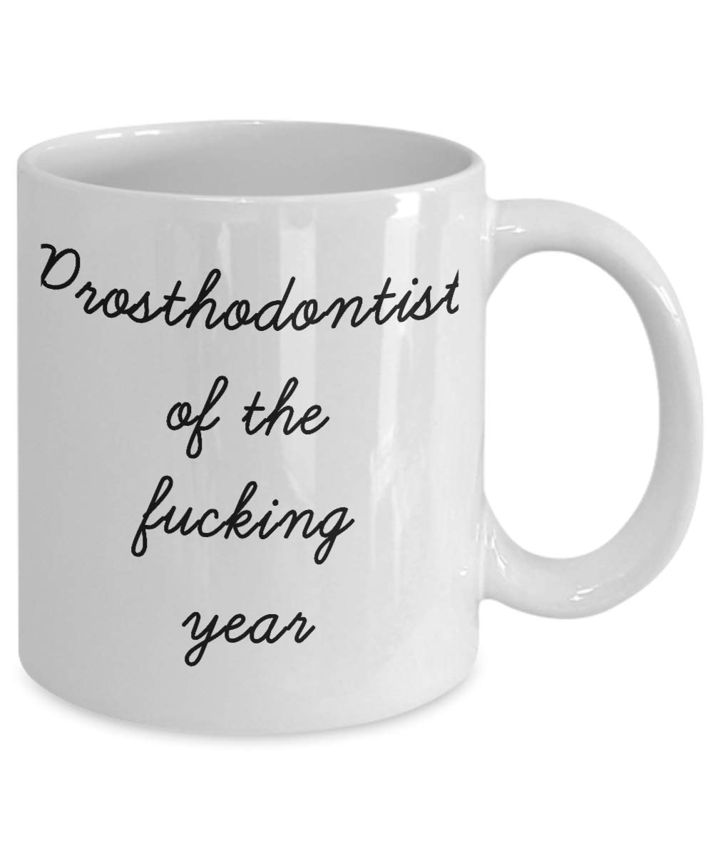 Best Prosthodontist Mug Funny Appreciation Mug for Coworkers Gag Swearing Mug for Adults Novelty Tea Cup