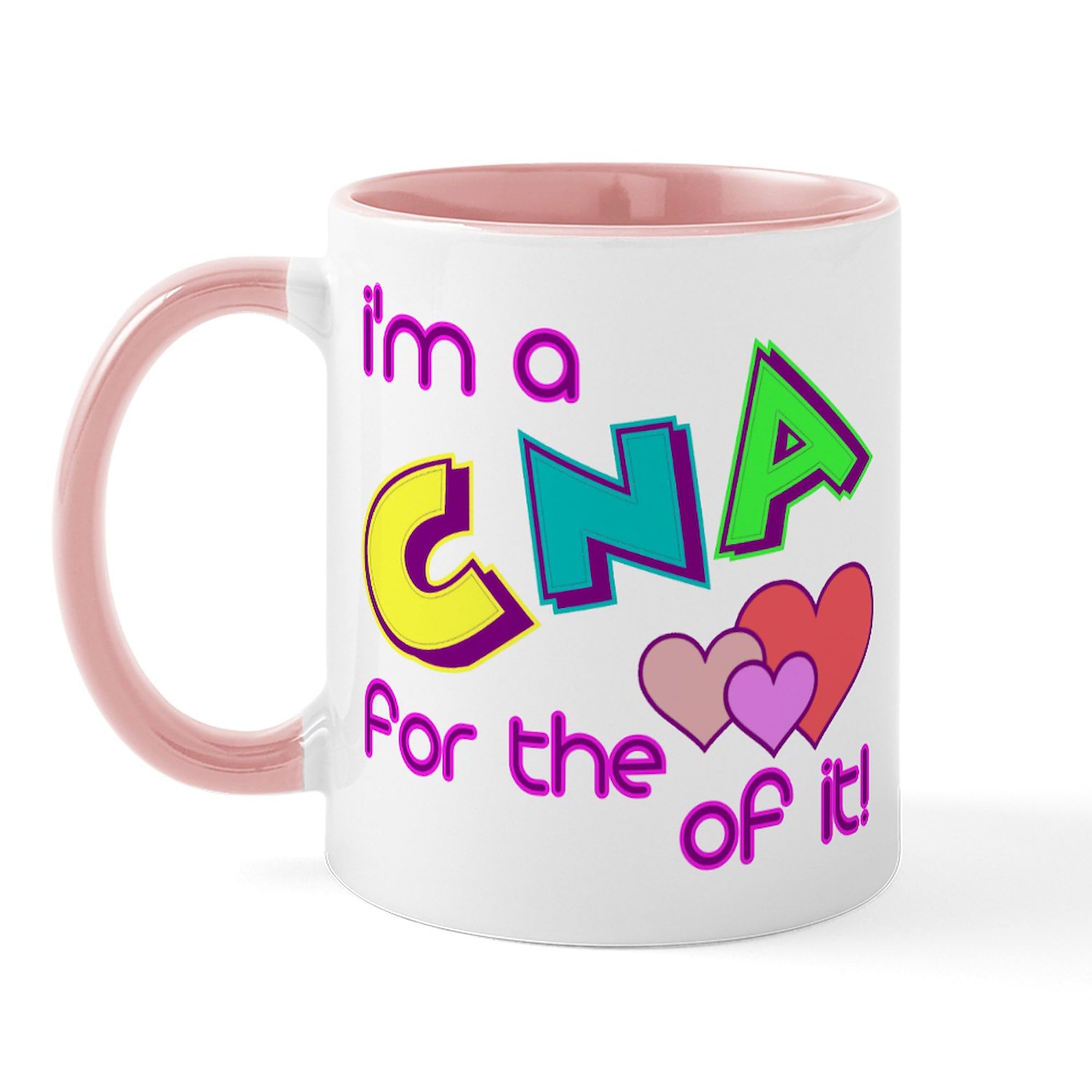 CafePress I'm A CNA For The Love Of It Mug Ceramic Coffee Mug, Tea Cup 11 oz