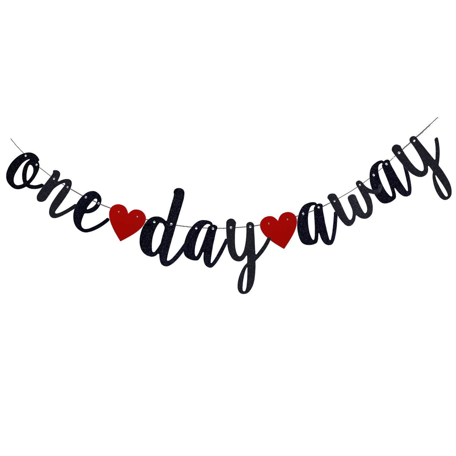 One Day Away Banner,Black Glitter Rehearsal Dinner Decorations Supplies, Wedding Party Sign, Tomorrow We Do,Engagement / Bridal Shower Party Decorations Pre-Strung