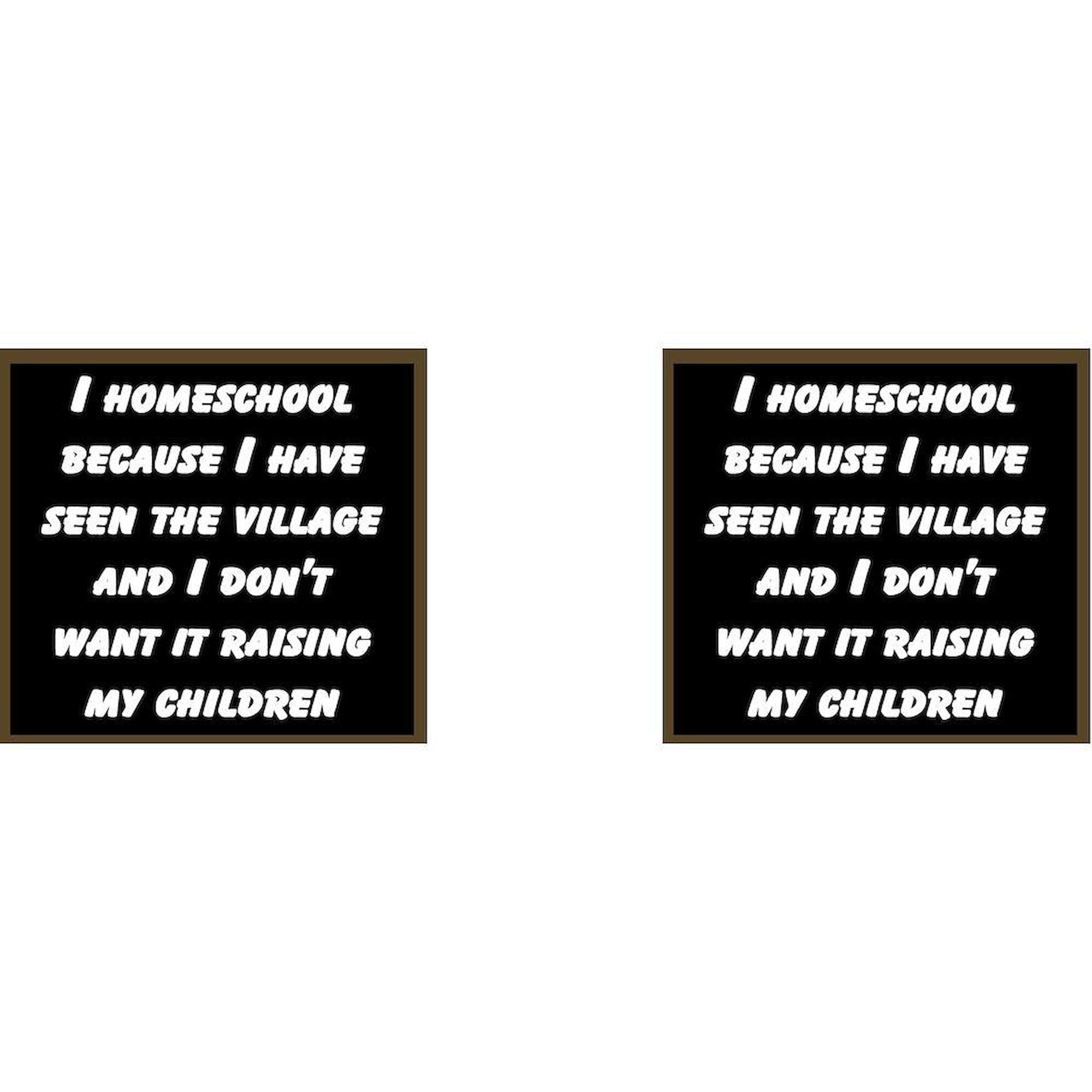 CafePress I HOMESCHOOL BECAUSE I HAVE SEEN THE VILLAGE AND.. Ceramic Coffee Mug, Tea Cup 11 oz