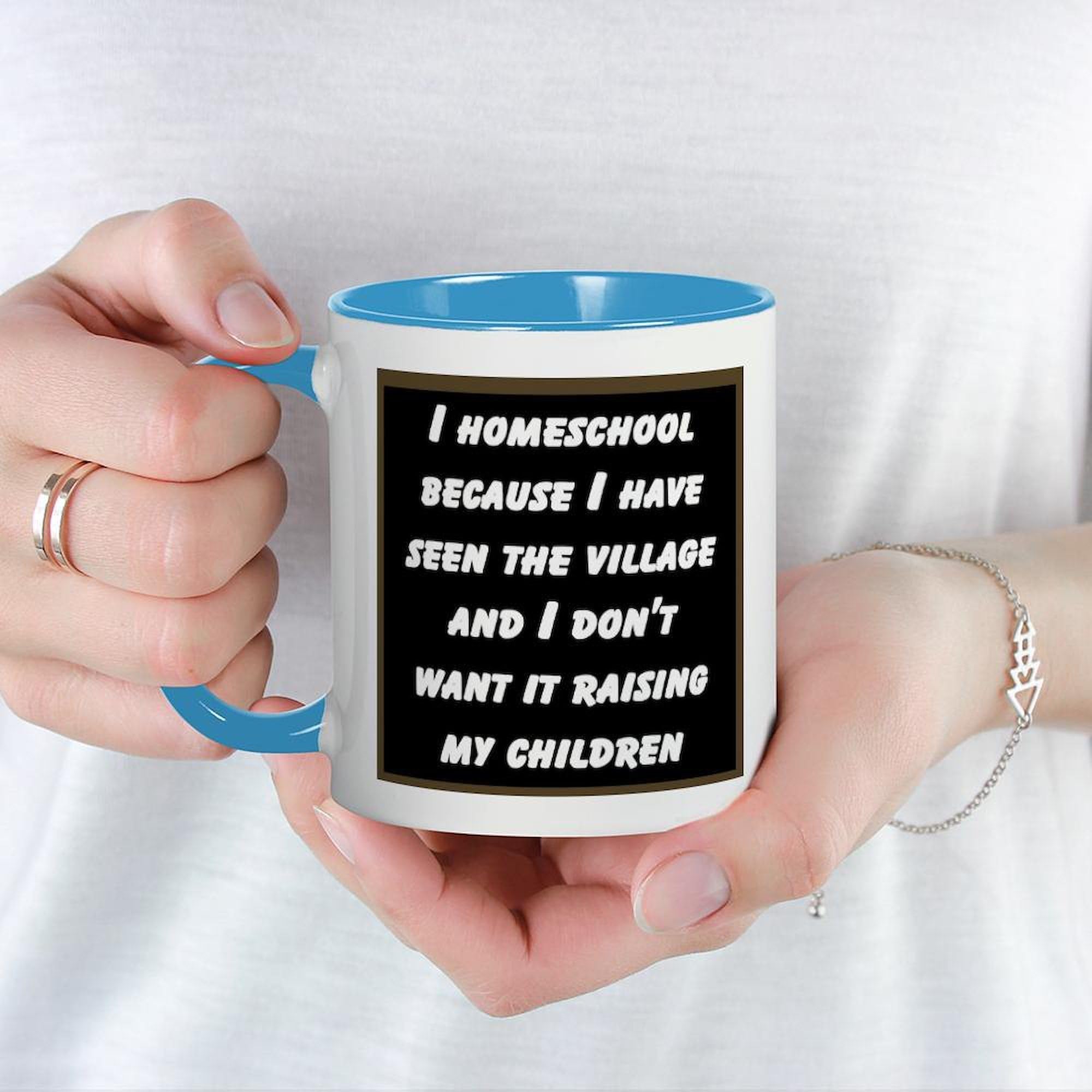 CafePress I HOMESCHOOL BECAUSE I HAVE SEEN THE VILLAGE AND.. Ceramic Coffee Mug, Tea Cup 11 oz