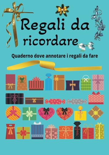 Regali da ricordare: Quaderno dove annotare i regali da fare (Italian Edition)