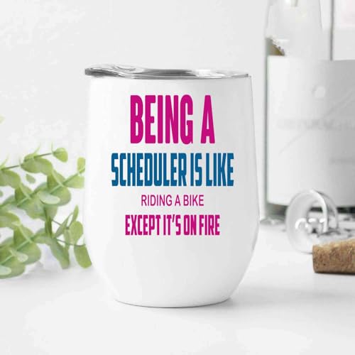 Thoughtful Gift for Administrative Assistants and Secretaries, an Ideal Birthday Present for a - Being a Scheduler Is Like Riding a Quote on 12 Oz White Stainless Steel Wine Tumbler