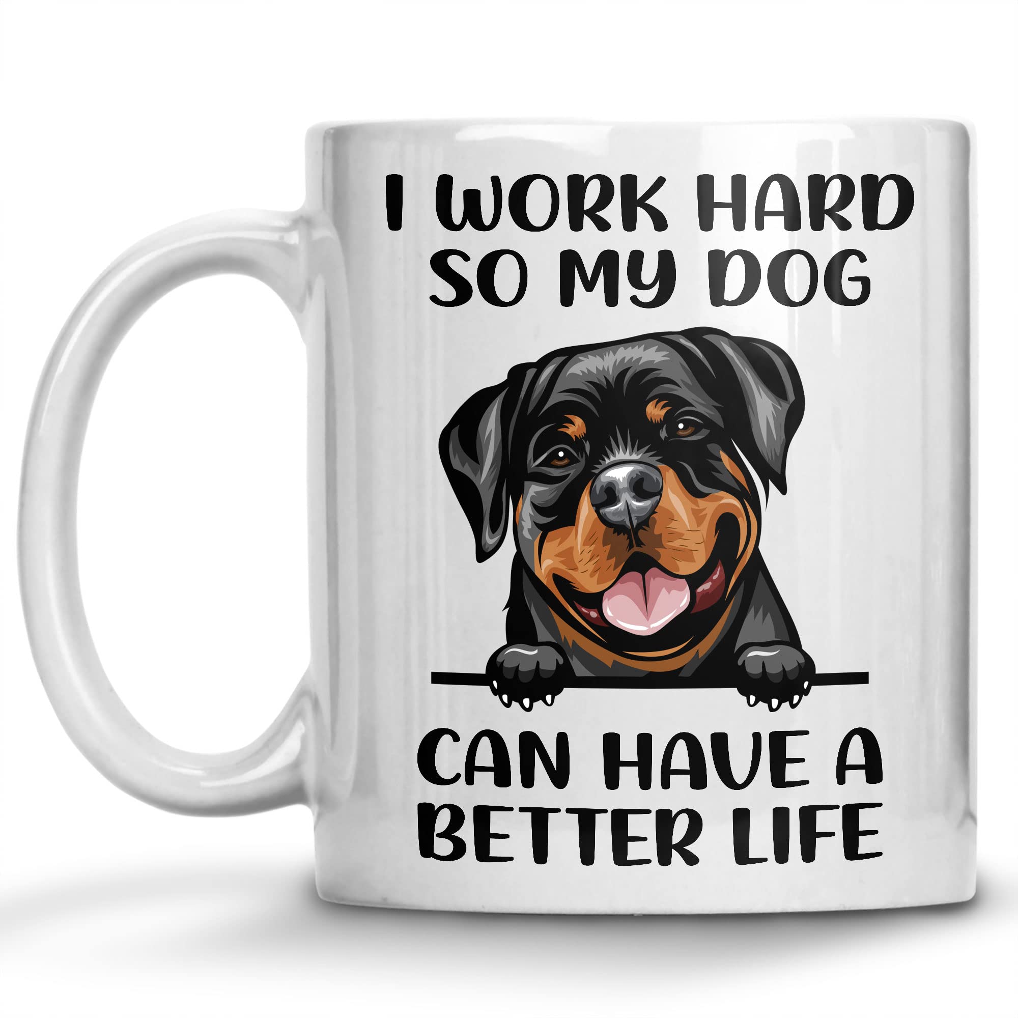 Funny German Rottweiler Gifts Coffee Mug, I Work Hard So My Dog Can Have A Better Life, Dog Mom Dog Dad Mugs, Dog Gifts For Dog Owners, Dog Lovers Gifts, Dog Mom Gifts For Women and Men
