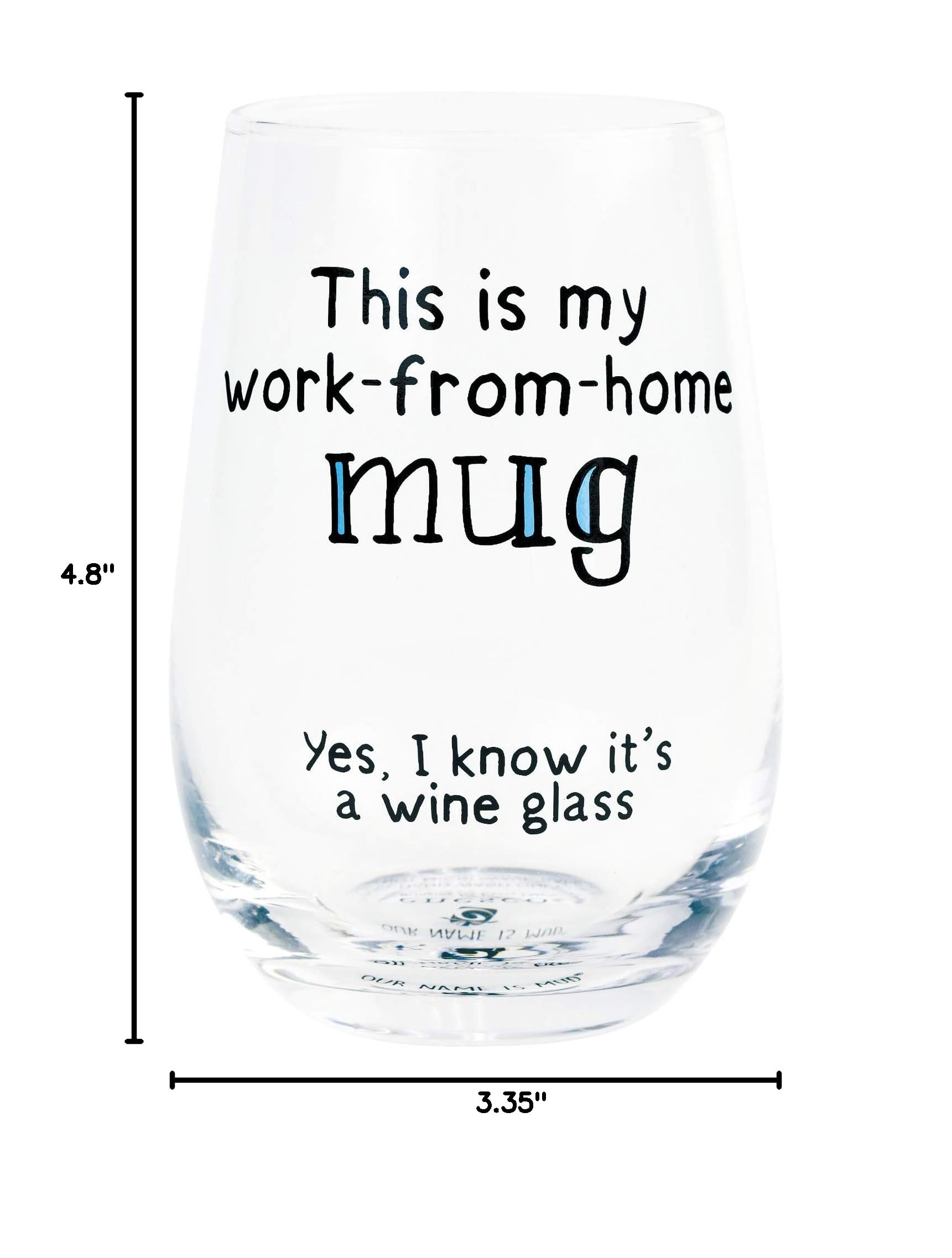 Enesco Our Name is Mud Work-from-Home Stemless Wine Glass, 1 Count (Pack of 1), Clear