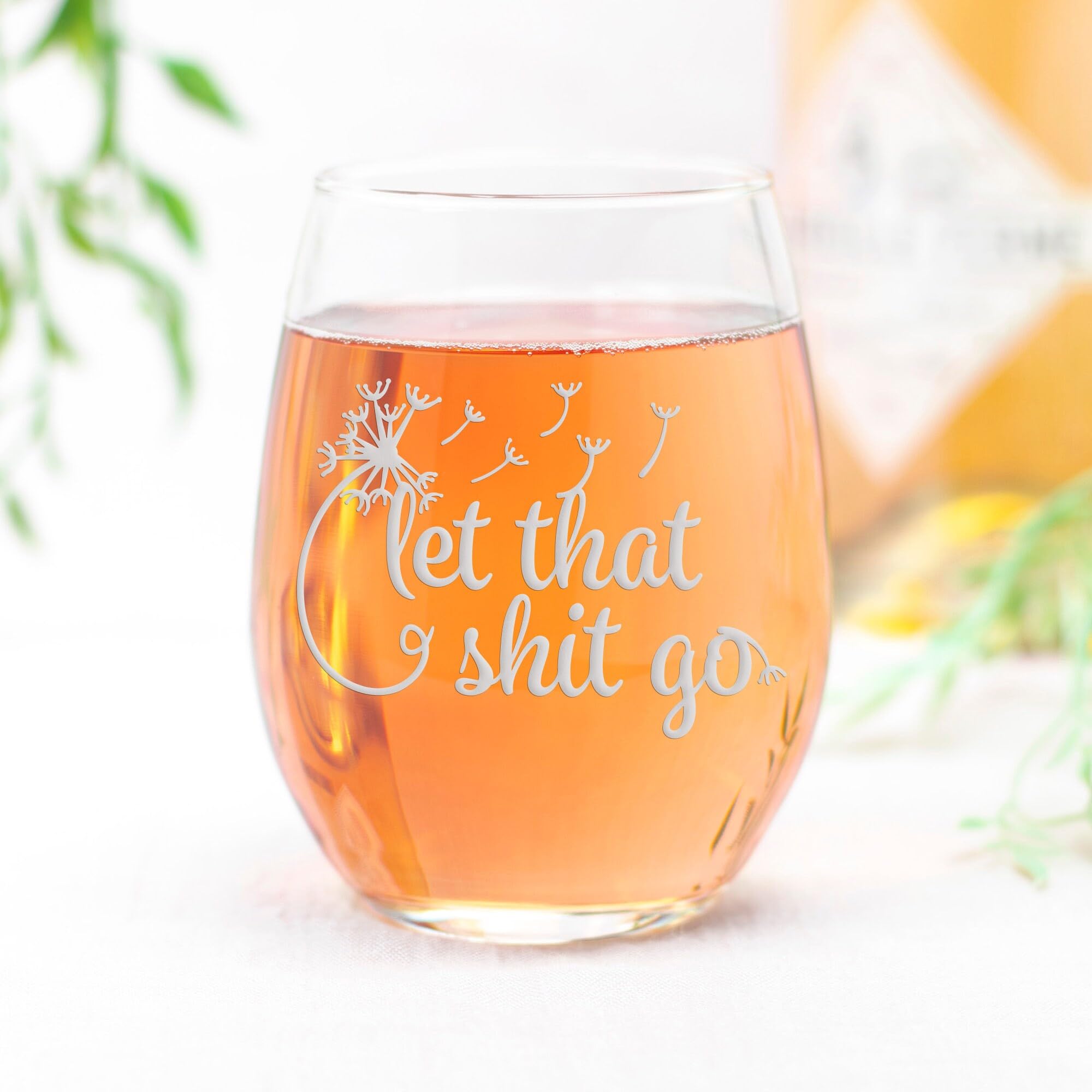 Let That Shit Go Dandelion Stemless Wine Glass - Dandelion Gift, Funny Gift, Friend Gift, Sympathy Gift, Humor Gift