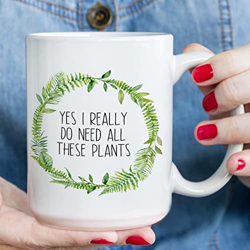 Plant Coffee Cup Yes I Really Do Need All These Plants Coffee Mug 15oz Funny Green Cactus Garden Ceramic Coffee Cups Great Gift Idea for Plant Lover Plant Lady Plant Mom Gardener