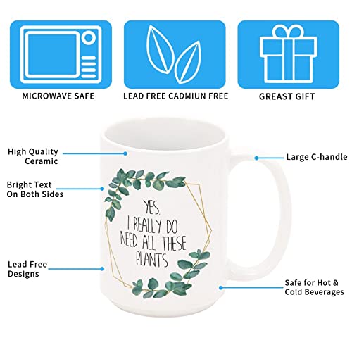 Plant Coffee Cup Yes I Really Do Need All These Plants Coffee Mug 15oz Colored Green Cactus Garden Ceramic Coffee Cups Great Gift Idea for Plant Lady Plant Mom Gardener Plant Addict
