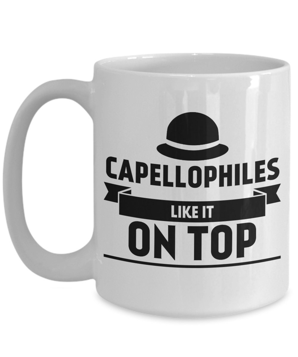 Capellophile Mug - Like It On Top - Large Collector Coffee Cup - Birthday Anniversary Christmas Gift Stocking Stuffer - Hat Collector Husband Wife Boyfriend Girlfriend Brother Sister Friend Men Women