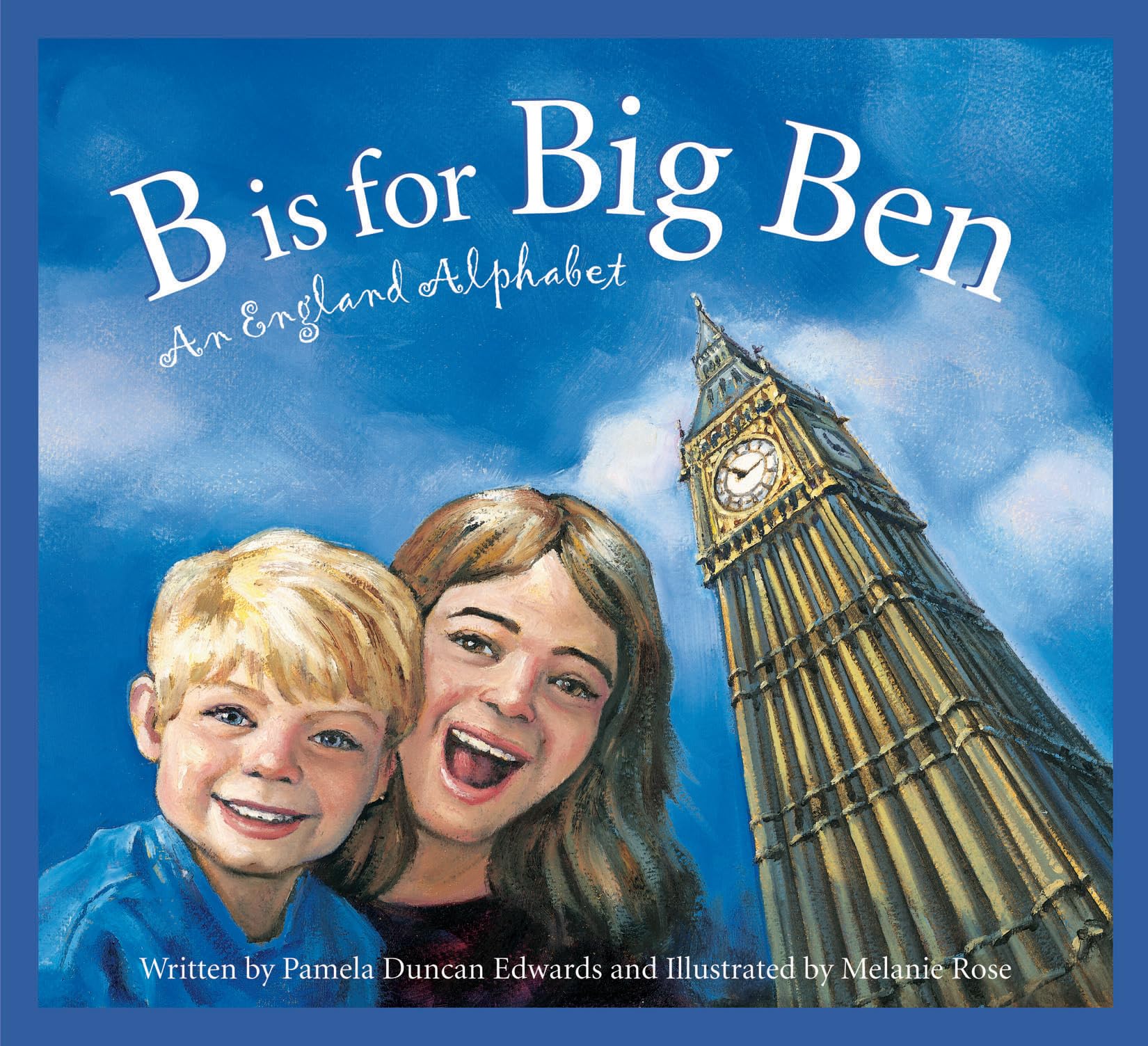 B Is for Big Ben: An England Alphabet (Discover the World)