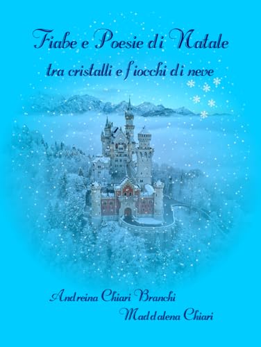 Fiabe e Poesie di Natale tra cristalli e fiocchi di neve (Italian Edition)