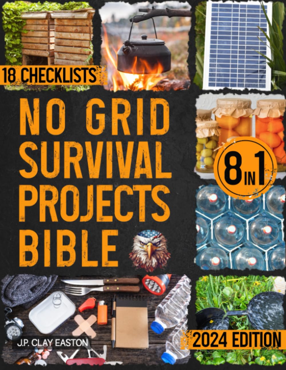 No Grid Survival Projects Bible: Crafting Your Path to Survival, Resilience, and Self-Sufficiency Amid Recession, Crisis, and Worst-Case Scenarios.