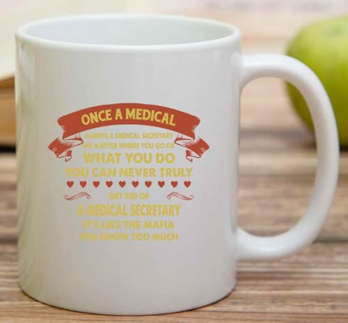 Medical Secretary Gift, Great for Uncle's Retirement Once a Medical Secretary, Always a Medical Secretary, 11 Oz White Ceramic Coffee Mug