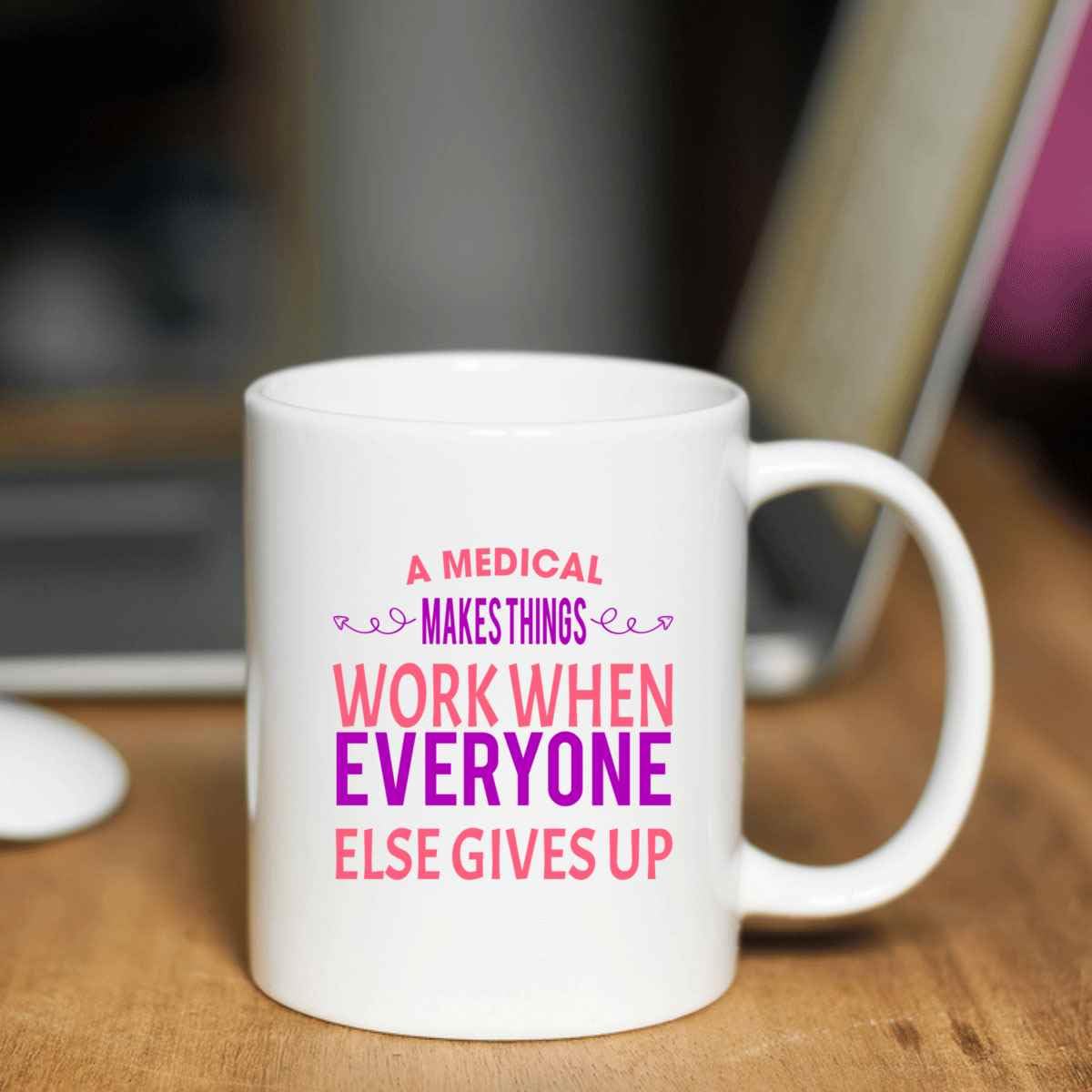 Funny Medical Secretary Gift, for Mom's Year - Medical Secretary Makes Things Work, Quote on 11 Oz White Ceramic Coffee Mug