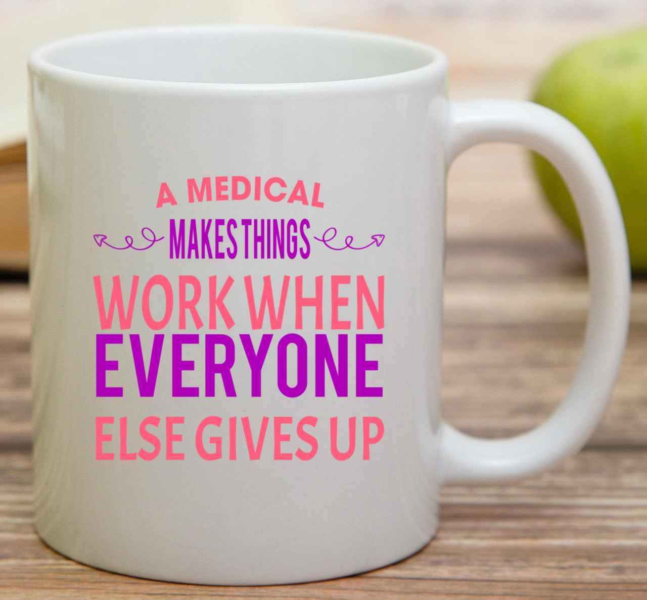 Funny Medical Secretary Gift, for Mom's Year - Medical Secretary Makes Things Work, Quote on 11 Oz White Ceramic Coffee Mug