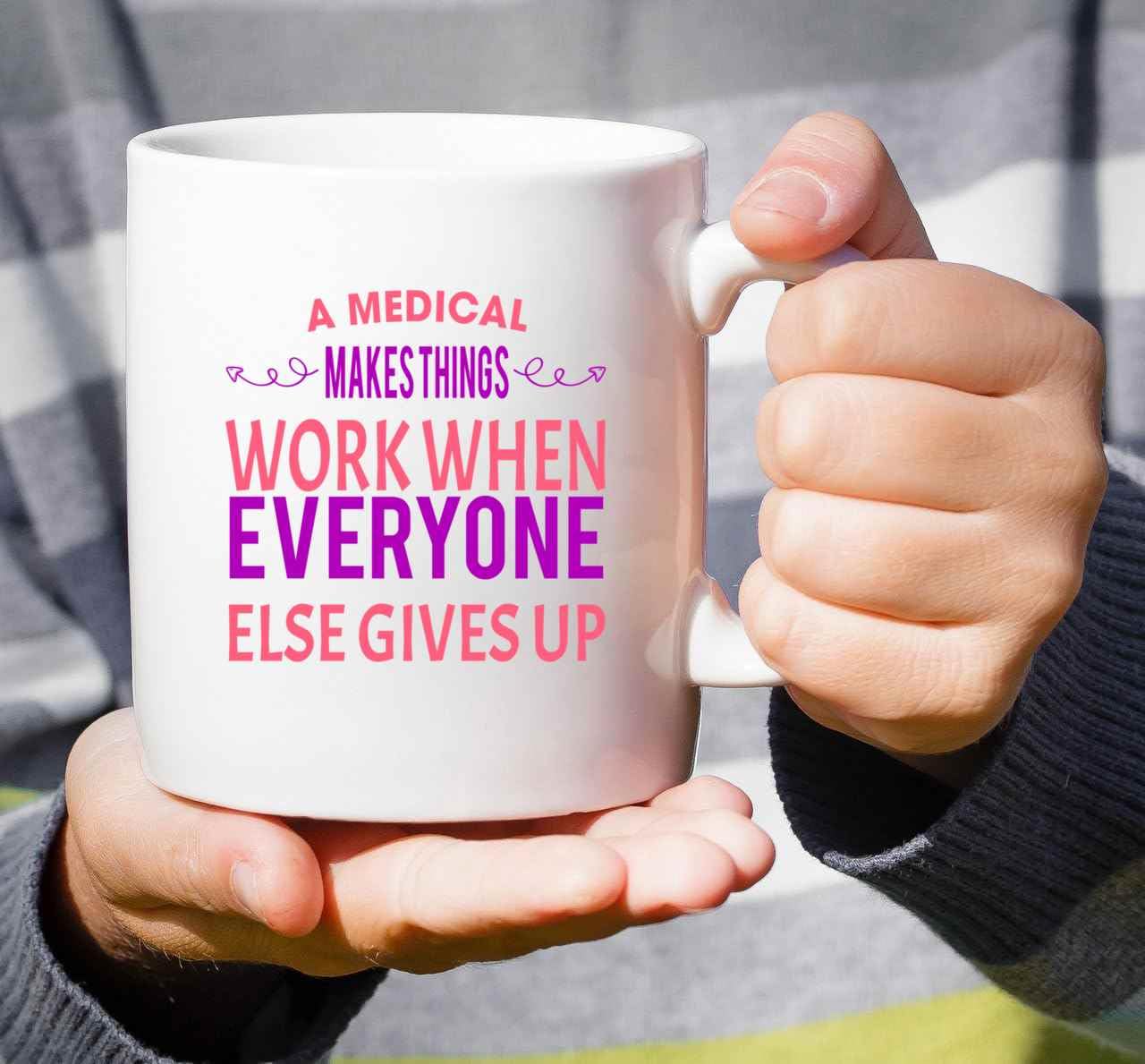 Funny Medical Secretary Gift, for Mom's Year - Medical Secretary Makes Things Work, Quote on 11 Oz White Ceramic Coffee Mug