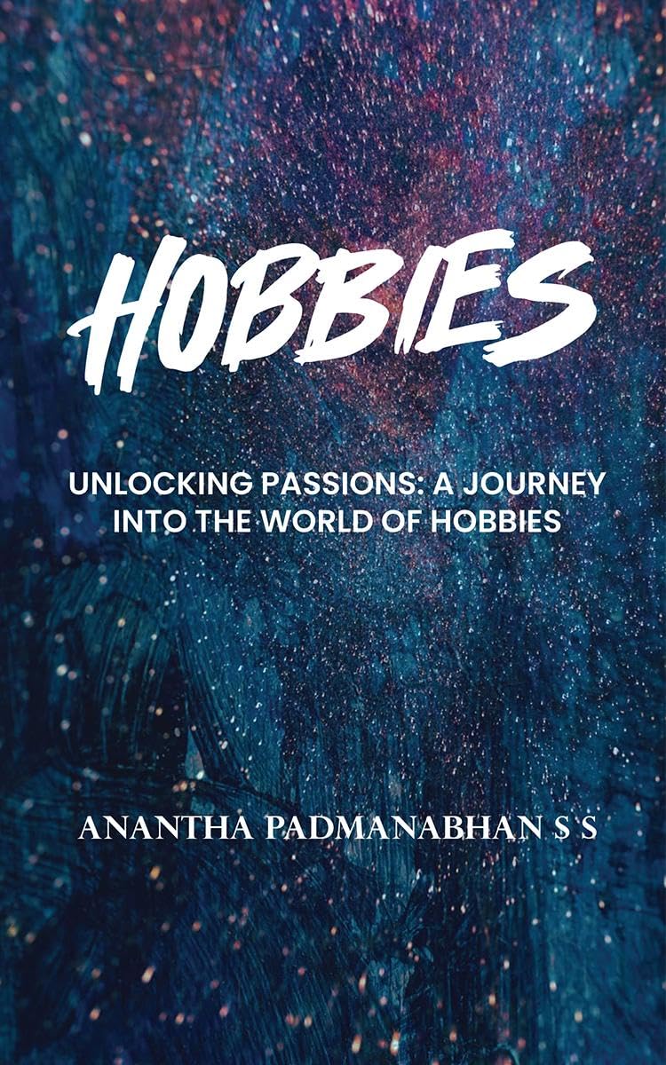 Hobbies: Unlocking Passions - A Journey into the World of Hobbies