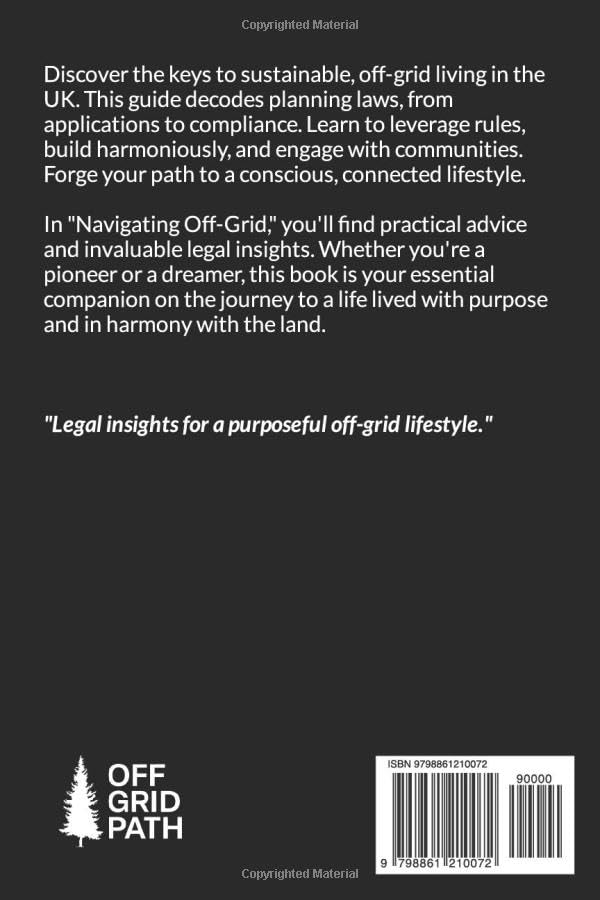 Navigating Off-Grid: A Guide to UK Planning Law: Legal insights for a purposeful off-grid lifestyle