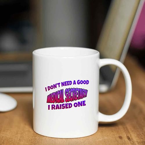 Medical Secretary Graduation Gift for Parents - Father or - 11 Oz White Ceramic Coffee Mug