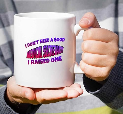 Medical Secretary Graduation Gift for Parents - Father or - 11 Oz White Ceramic Coffee Mug