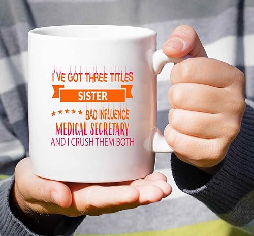 Humorous Sister's Gift for Father's Day, Medical Secretary Quote - Funny Saying on 11 Oz White Ceramic Coffee Mug