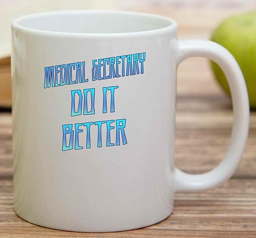 Appreciation Gift for Medical Secretary, a Birthday Present for Mom - Do It Better - Cute Gag Quote on 11 Oz White Ceramic Coffee Mug