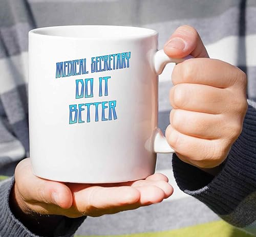 Appreciation Gift for Medical Secretary, a Birthday Present for Mom - Do It Better - Cute Gag Quote on 11 Oz White Ceramic Coffee Mug