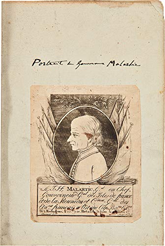 A.J.H. Malartic, G.al en Chef, Gouverneur G.al des Isles de France et de la Reunion et C.Dant G.al des Eta. Ent Francais a l'Est Cap Bo.ne Esp.ce. Ne a Montaubaun le 3 J.let 1730. Mort a l'Isle de France le 9 T.dor An 8e