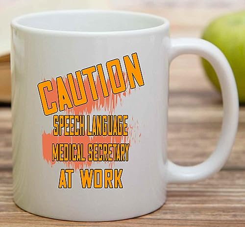 Humorous Gift for Speech Language Medical Secretaries, Perfect for Halloween, Birthday or Christmas - Caution Speech Language Medical Secretary At Work Funny Quote on 11 Oz White Ceramic Coffee Mug