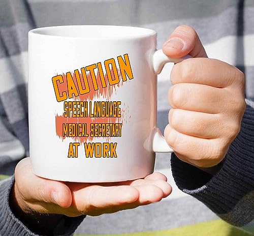 Humorous Gift for Speech Language Medical Secretaries, Perfect for Halloween, Birthday or Christmas - Caution Speech Language Medical Secretary At Work Funny Quote on 11 Oz White Ceramic Coffee Mug