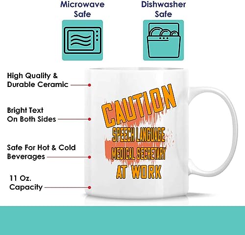 Humorous Gift for Speech Language Medical Secretaries, Perfect for Halloween, Birthday or Christmas - Caution Speech Language Medical Secretary At Work Funny Quote on 11 Oz White Ceramic Coffee Mug