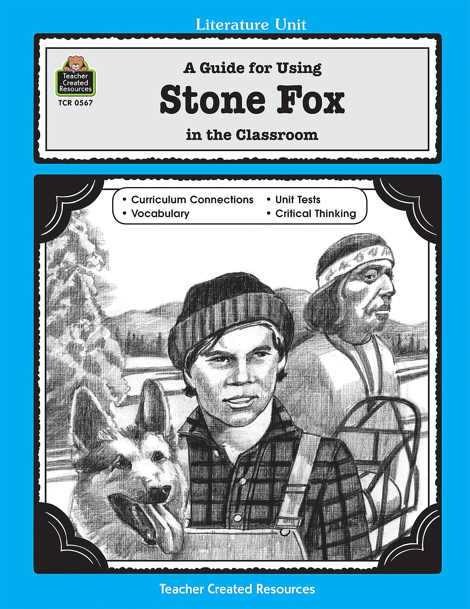 A Guide for Using Stone Fox in the Classroom (Literature Units)
