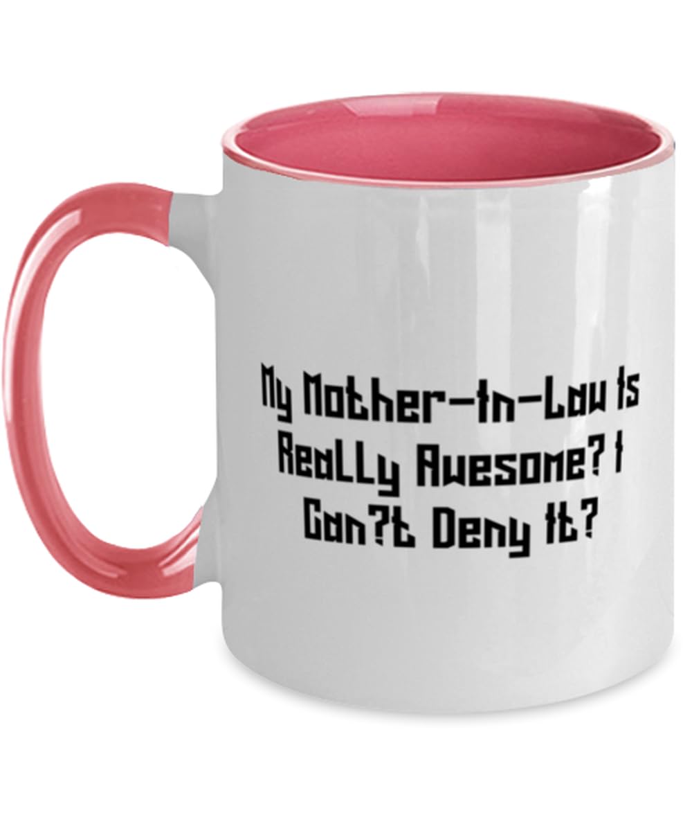 Useful Mother-in-law Gifts, My Mother-In-Law Is Really Awesome, I, Inspirational Two Tone 11oz Mug For Mom, Cup From Daughter, Mother in law birthday gift ideas, Best mother in law birthday gifts,