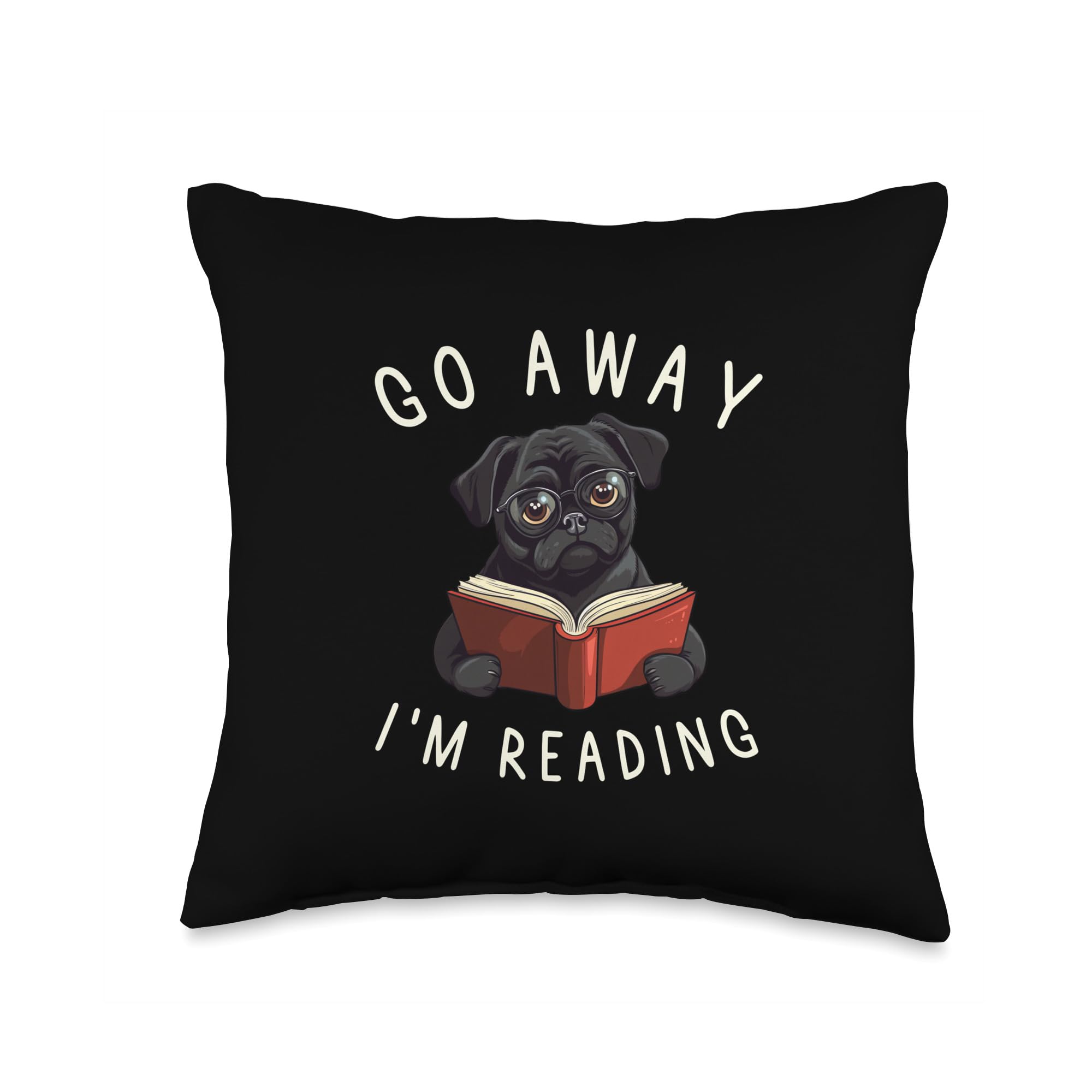 Pugs N Books Black Pug Book Lover Go Away Dog I'm Reading Funny Women Kid Throw Pillow, 16x16, Multicolor