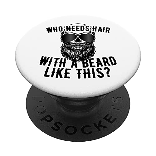 Who Needs Hair With A Beard Like This For Sexy Bald Men PopSockets Swappable PopGrip