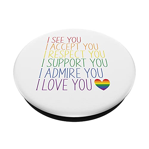 I See, Accept, Respect, Support, Admire, Love You LGBTQ PopSockets Swappable PopGrip