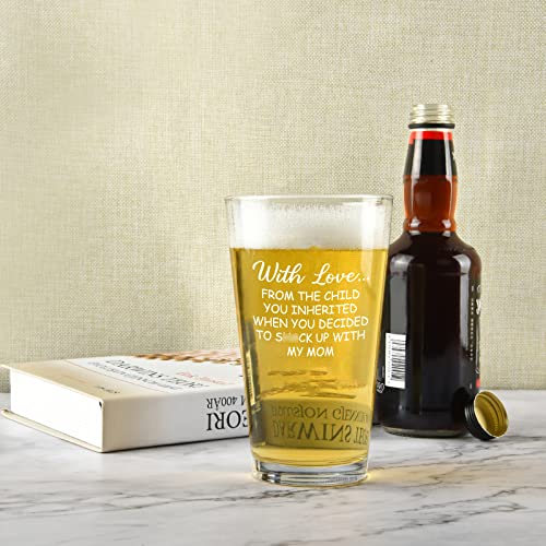 Funny Dad, Stepdad Beer Glass, With Love from the Child You Inherited Pint Glass for Stepdad Stepfather Papa Dad, Unique Christmas, Birthday, Father’s Day Gift from Stepdaughter, Stepsons, Kids 15Oz