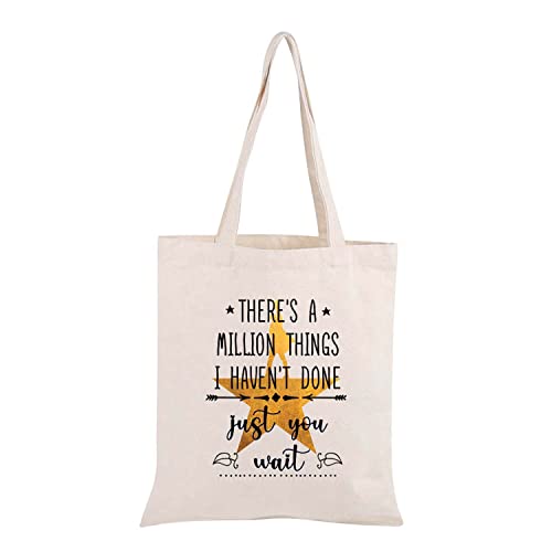 Musical Tote Bag There's a Million Things i Haven't Done But Just You Wait Musical Reusable Tote Bag