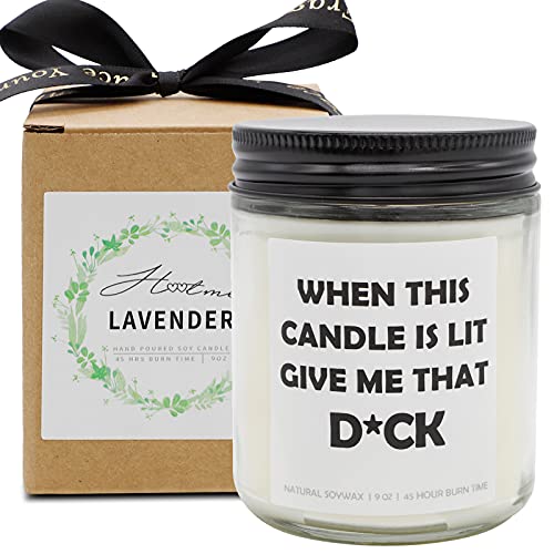 When This Candle is Lit Give Me That Dxxxck Candle, Soy Candle Dirty Sexy Funny Lavender Candle for Boyfriend Husband Girlfriend Wife Gifts