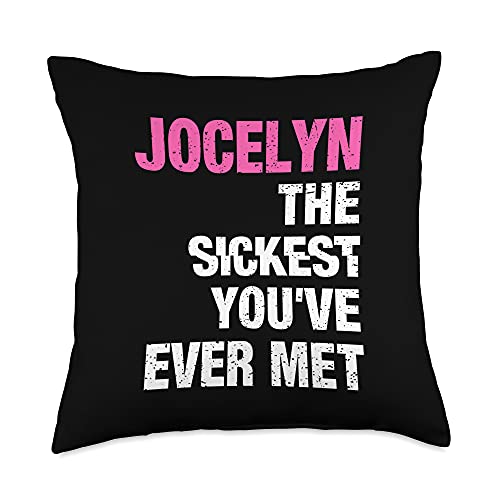 Custom Jocelyn Gifts & Accessories for Women Jocelyn The Sickest You've Ever Met Personalized Name Throw Pillow, 18x18, Multicolor