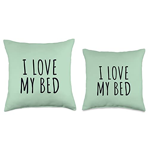 Funny Quotes For 2022 and 2023 I Love My Bed Lazy & Funny for When You Need A Nap Green Throw Pillow, 18x18, Multicolor