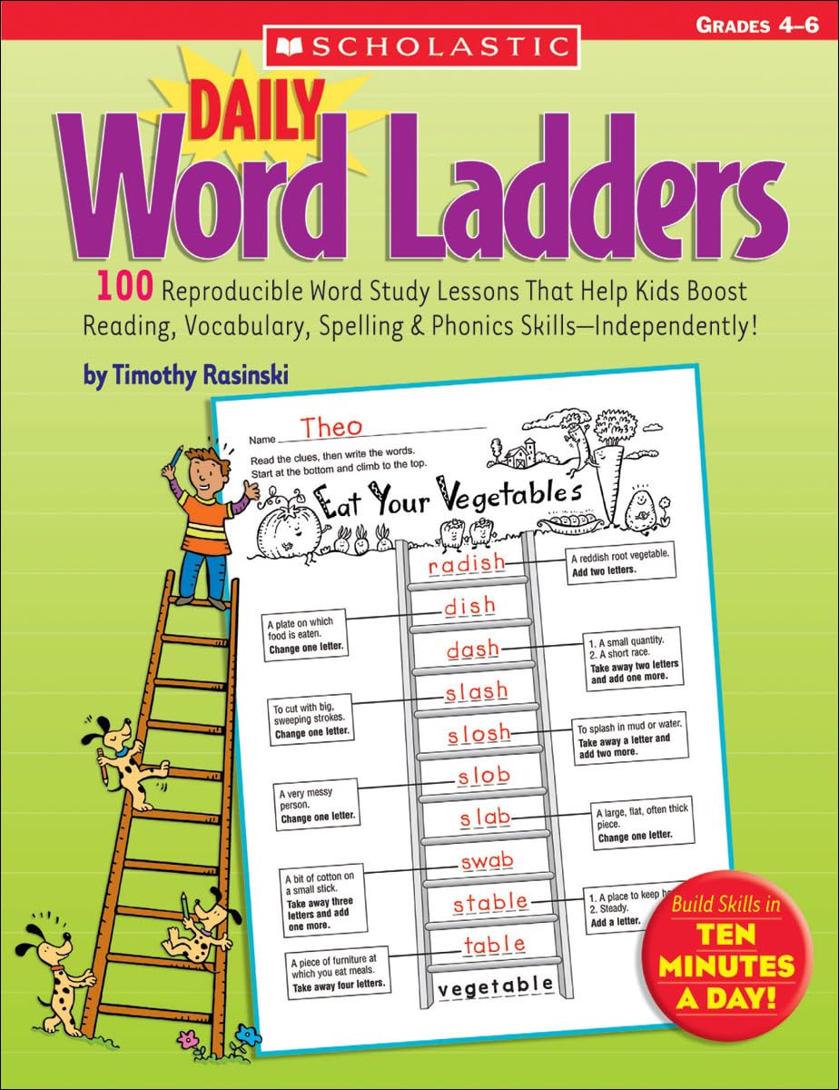 Daily Word Ladders: Grades 4-6: 100 Reproducible Word Study Lessons That Help Kids Boost Reading, Vocabulary, Spelling & Phonics Skills--Independently (Daily Word Ladders)