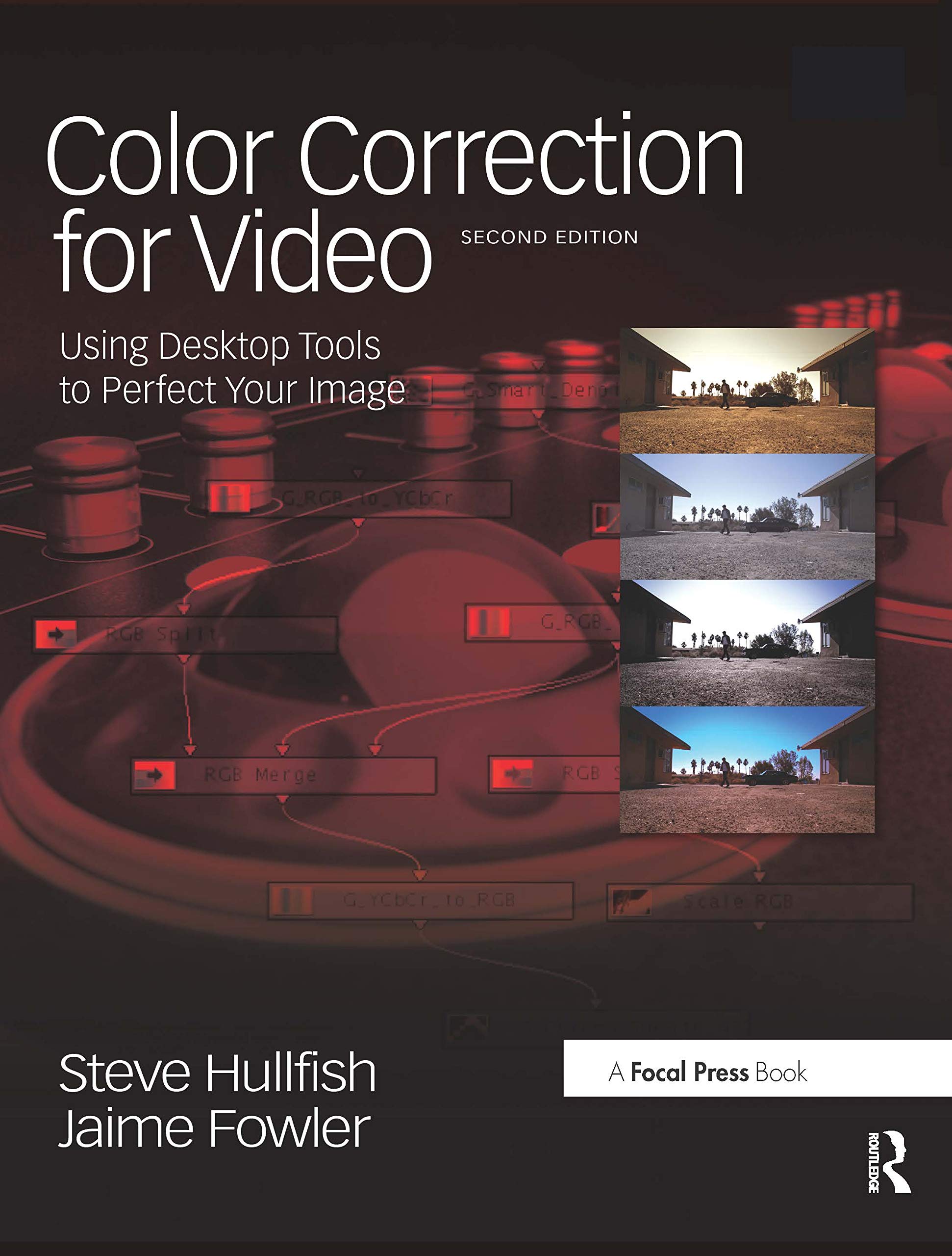 Color Correction for Video, Second Edition: Using Desktop Tools to Perfect Your Image (DV Expert Series)