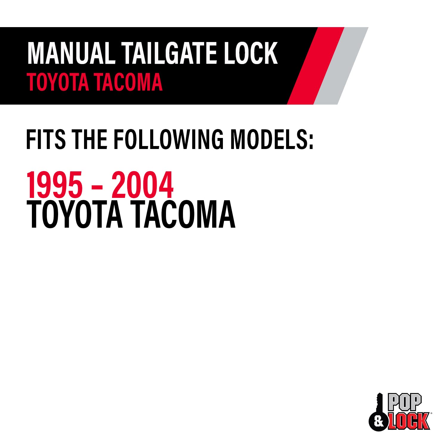 Pop & Lock β Manual Tailgate Lock for Toyota Tacoma, Fits 1995 to 2004 Models (Color Black, PL5100, Standard Lock)